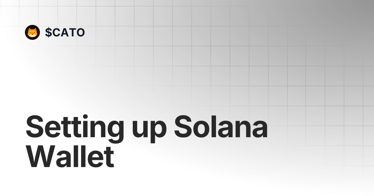 Setting up Solana Wallet | $CATO